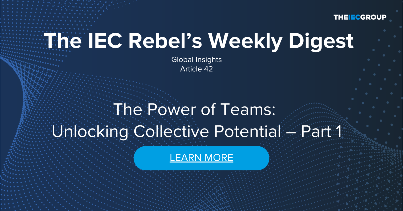 The Power of Teams: Unlocking Collective Potential – Part 1 - The IEC ...