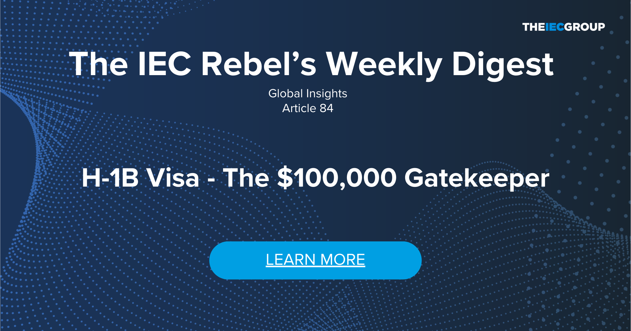 H-1B Visa - The $100,000 Gatekeeper - The IEC Group Consulting
